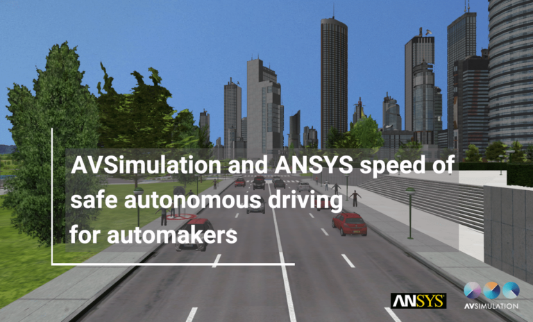 AVSimulation and ANSYS development of safe autonomous driving ...